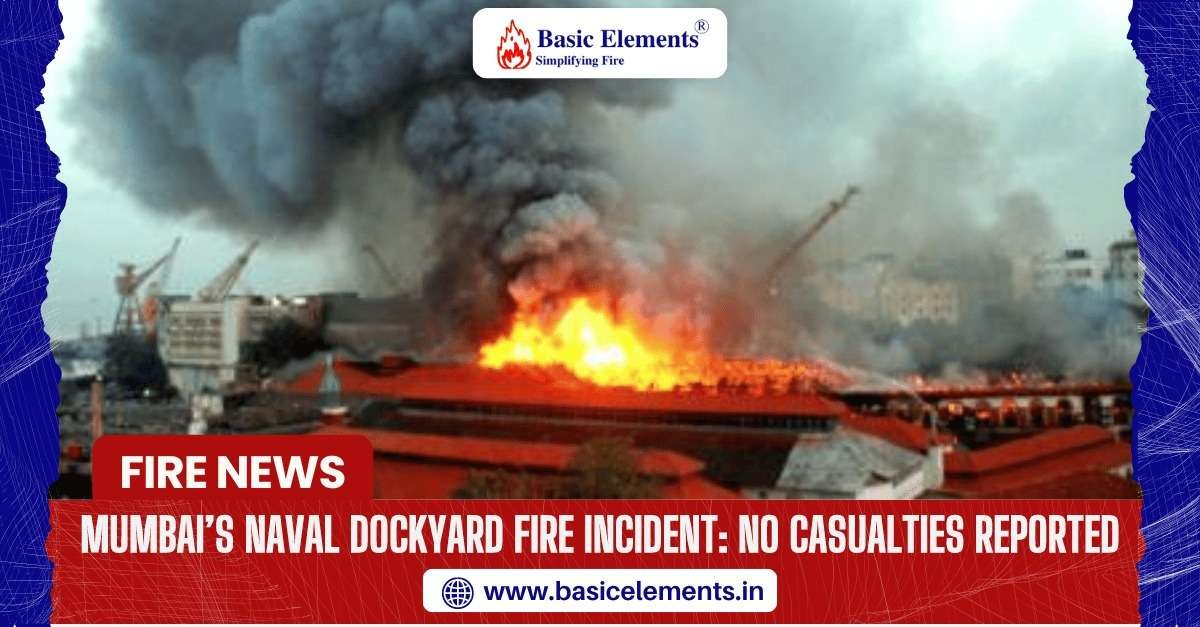 Mumbai Naval Dockyard Fire Incident: No Casualties Reported - Basic ...
